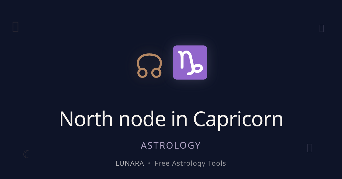 North Node in Capricorn — Meaning & Insights