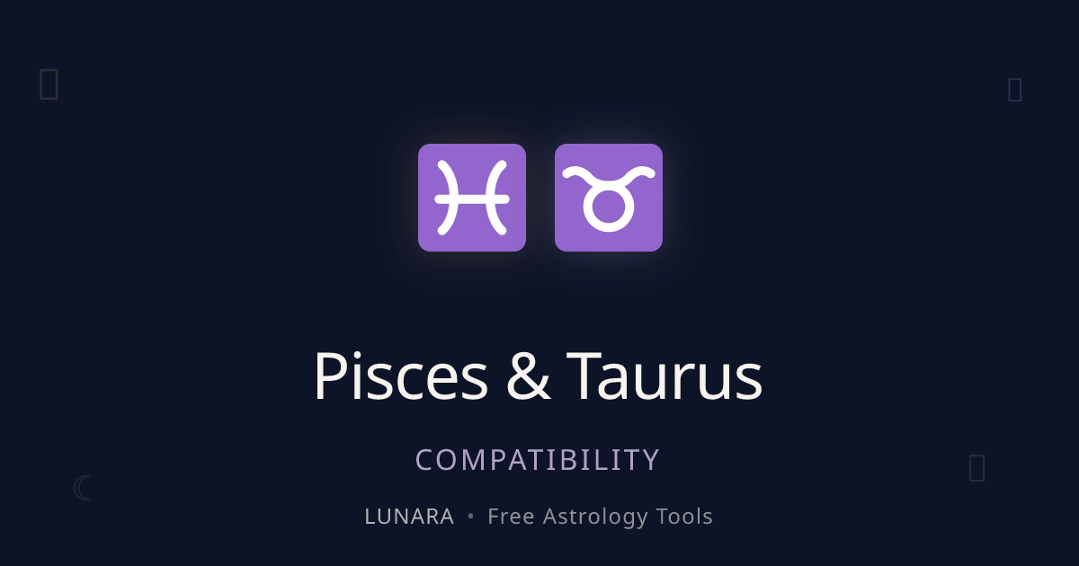 Pisces and Taurus Compatibility | Free Astrology Guide